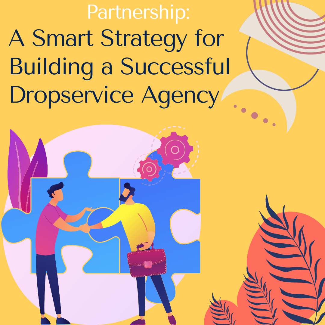 Partnering: A Smart Strategy for Building a Successful Dropservice ...
