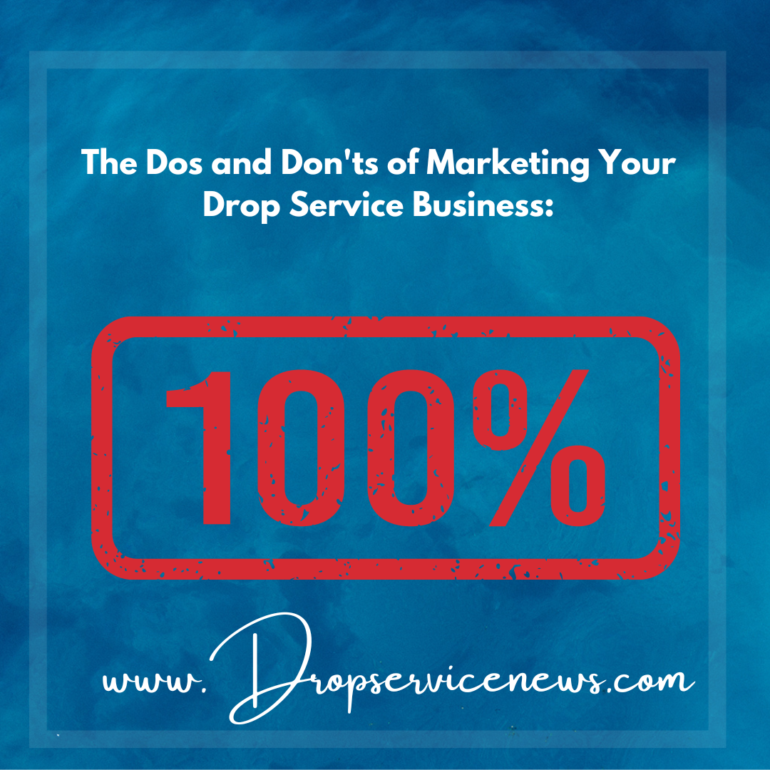 The Dos and Don'ts of Marketing Your Drop Service Business: Tips from ...
